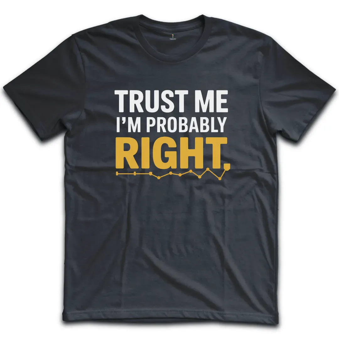 Probably Right T-Shirt – TEEORY